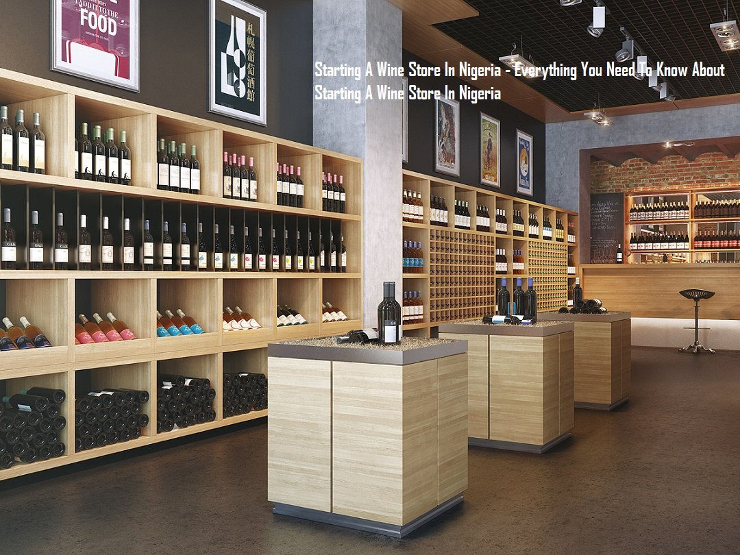 Starting A Wine Store In Nigeria - Everything You Need To Know About ...