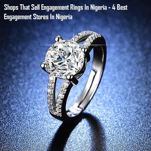 Shops That Sell Engagement Rings In Nigeria - 4 Best Engagement Ring Stores In Nigeria - Shop in ...